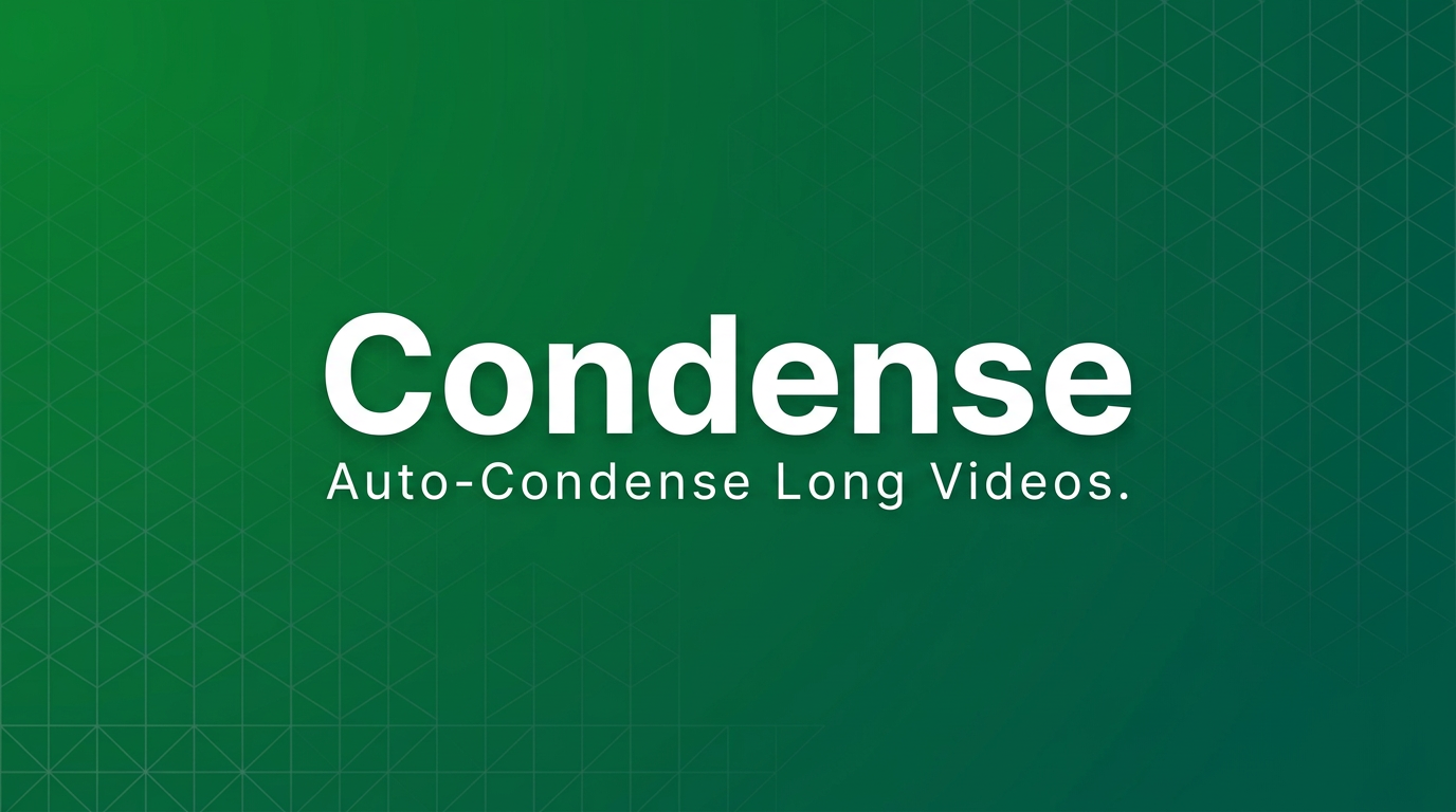 Condense — Auto-Condense Long Videos for Media Workflows